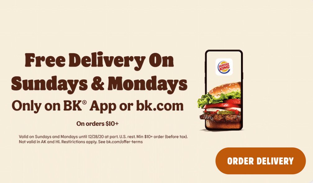 Burger King Offers Free Delivery on $10+ Orders Placed with the BK App or BK Website on Sundays ...