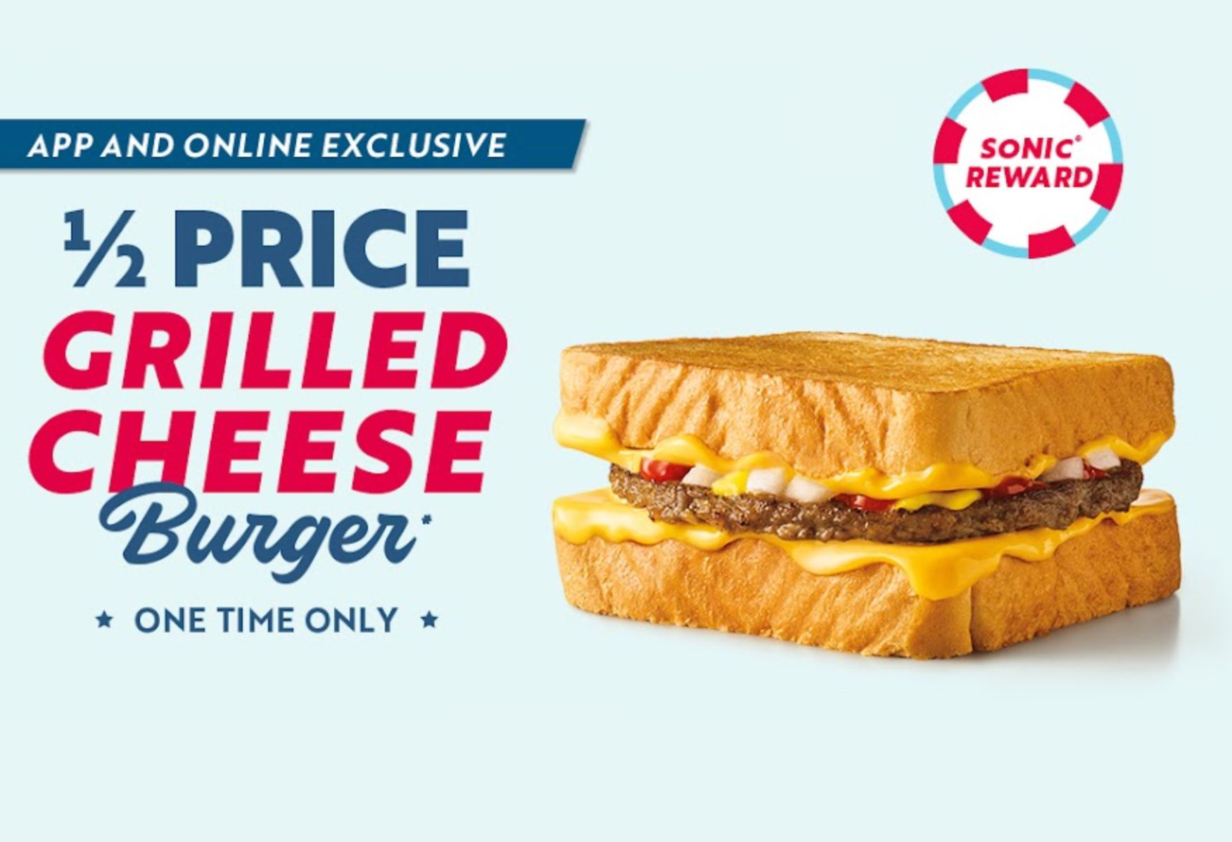 Sonic is Now Offering 50% Off the New Grilled Cheese Burger In-app or ...